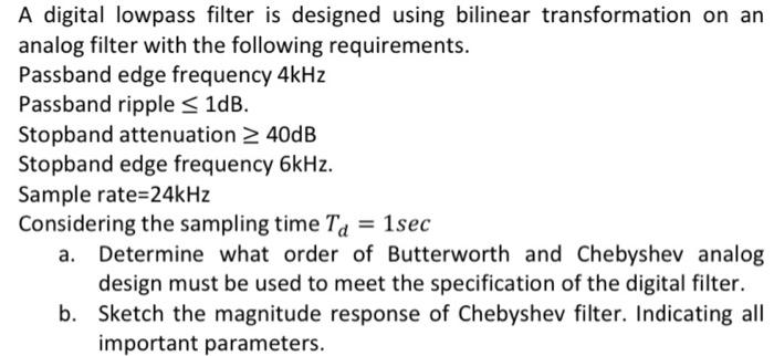 Solved A digital lowpass filter is designed using bilinear | Chegg.com