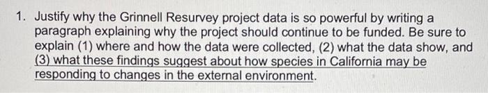 Solved 1. Justify why the Grinnell Resurvey project data is | Chegg.com