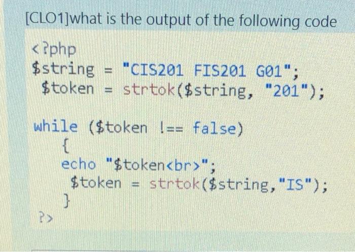 Solved [CLO1]what is the output of the following code "; | Chegg.com