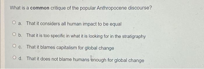 Solved What is a common critique of the popular Anthropocene | Chegg.com
