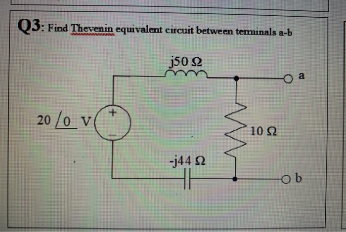 Solved Q3: Find Thevenin equivalent circuit between | Chegg.com
