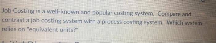 Solved Job Costing Is A Well Known And Popular Costing Chegg