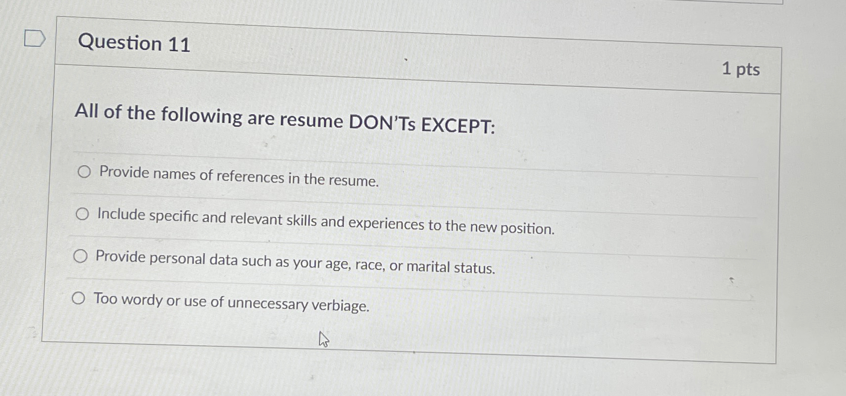 Solved Question 111 ptsAll of the following are resume | Chegg.com Solved Question 111 ptsAll of the following are resume | Chegg.com