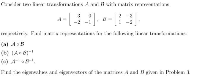 Solved Consider two linear transformations A and B with | Chegg.com
