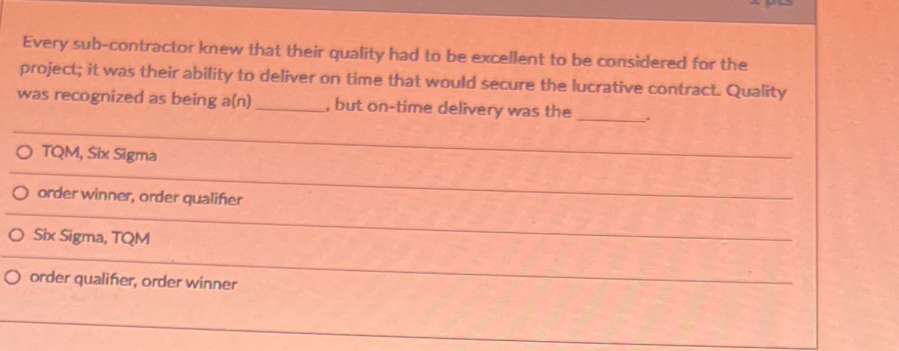 Solved Every sub-contractor knew that their quality had to | Chegg.com