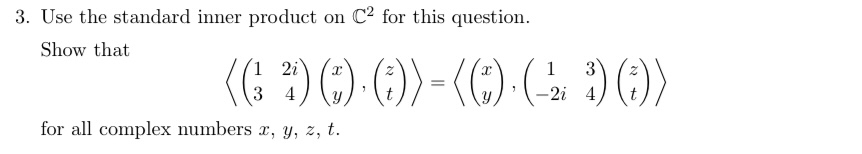 Solved Use the standard inner product on C2 ﻿for this | Chegg.com