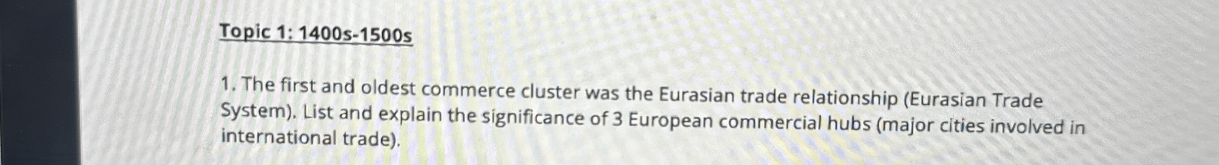 Solved Topic 1: 1400s-1500sThe first and oldest commerce | Chegg.com