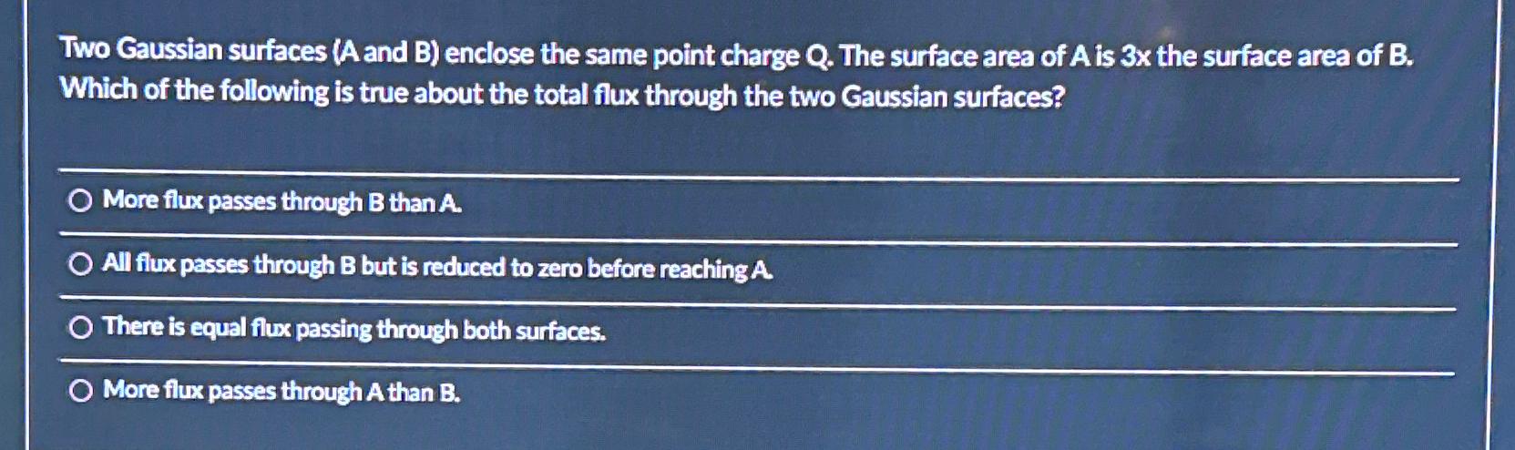 Solved Two Gaussian surfaces ( ﻿A and B ) ﻿enclose the same | Chegg.com