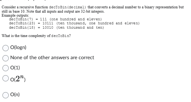 Solved Consider a recursive function decToBin (decimal) | Chegg.com