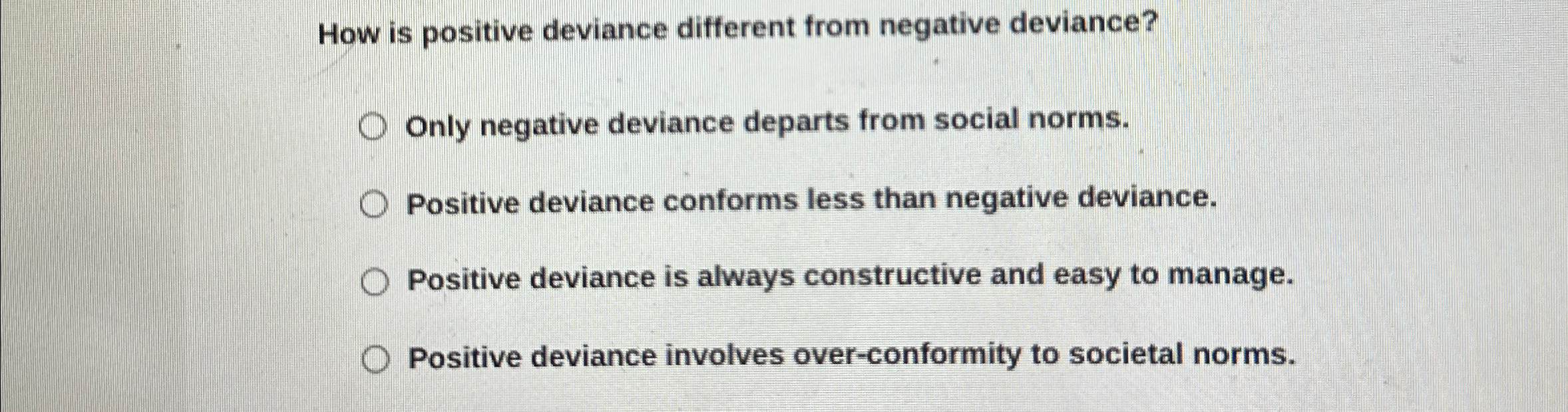Solved How is positive deviance different from negative | Chegg.com