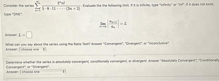 Solved Consider the series ∑n=1∞5⋅8⋅11⋯⋯(3n+2)2nn!. Evaluate | Chegg.com