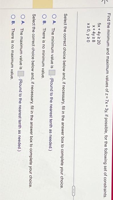 Solved Find the minimum and maximum values of z=7x+3y, if | Chegg.com