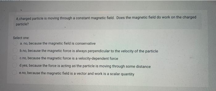 Solved A charged particle is moving through a constant | Chegg.com