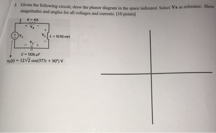 Solved 3. Given the following circuit, draw the phasor | Chegg.com