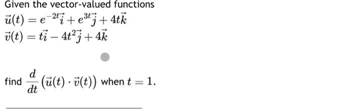 Solved Given the vector-valued functions | Chegg.com