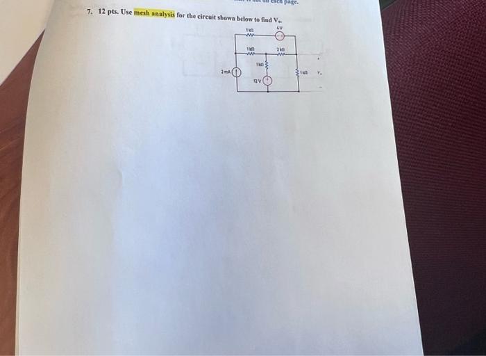 Solved 7. 12pts. Use mesh analysis for the circuit shown | Chegg.com