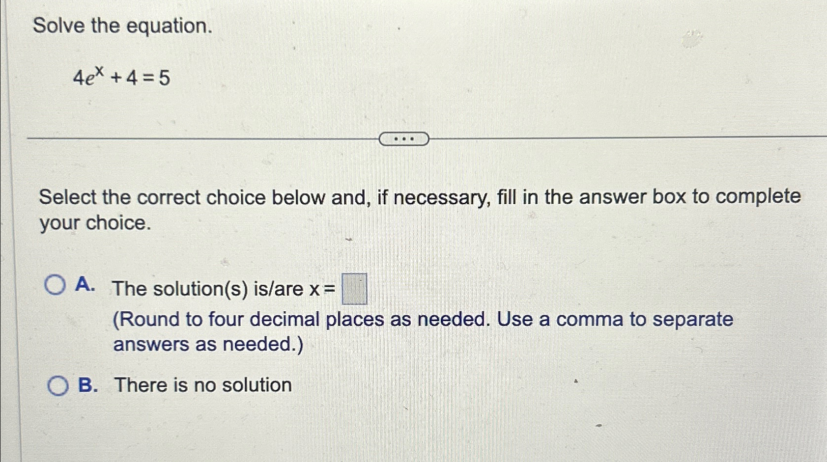 Solved Solve the equation.4ex+4=5Select the correct choice | Chegg.com