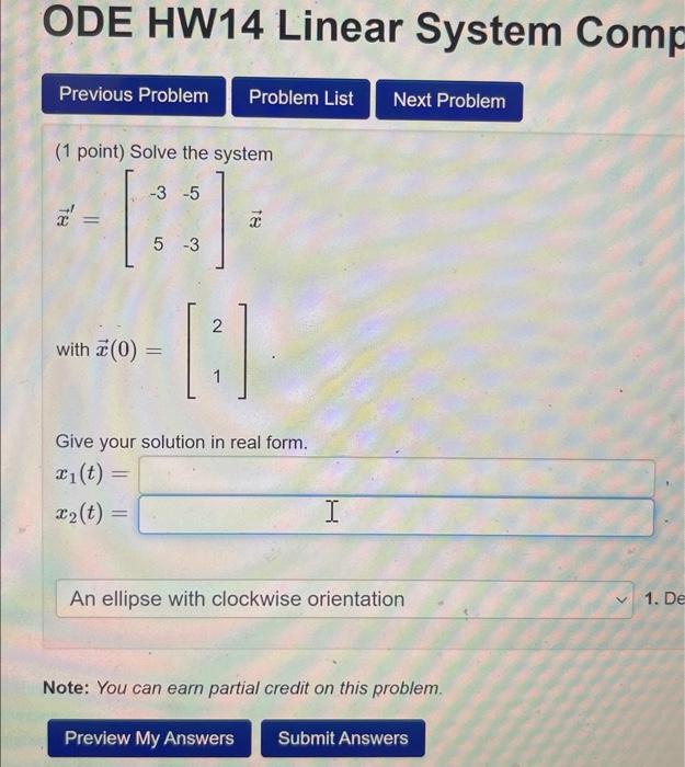 Solved ODE HW14 Linear System Comp (1 point) Solve the | Chegg.com