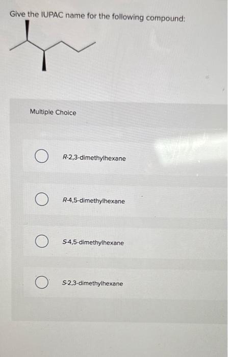 [Solved]: Give the IUPAC name for the following compound: M
