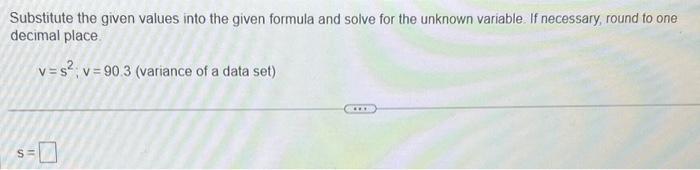 Solved Substitute the given values into the given formula | Chegg.com