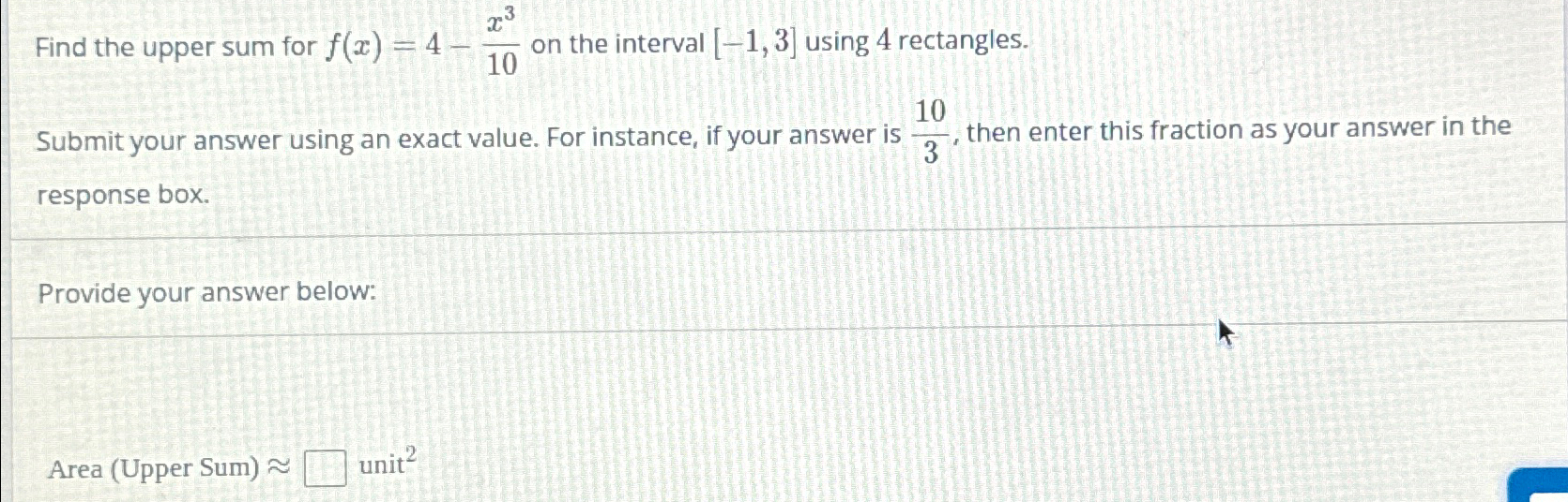 Find the upper sum for f(x)=4-x310 ﻿on the interval | Chegg.com