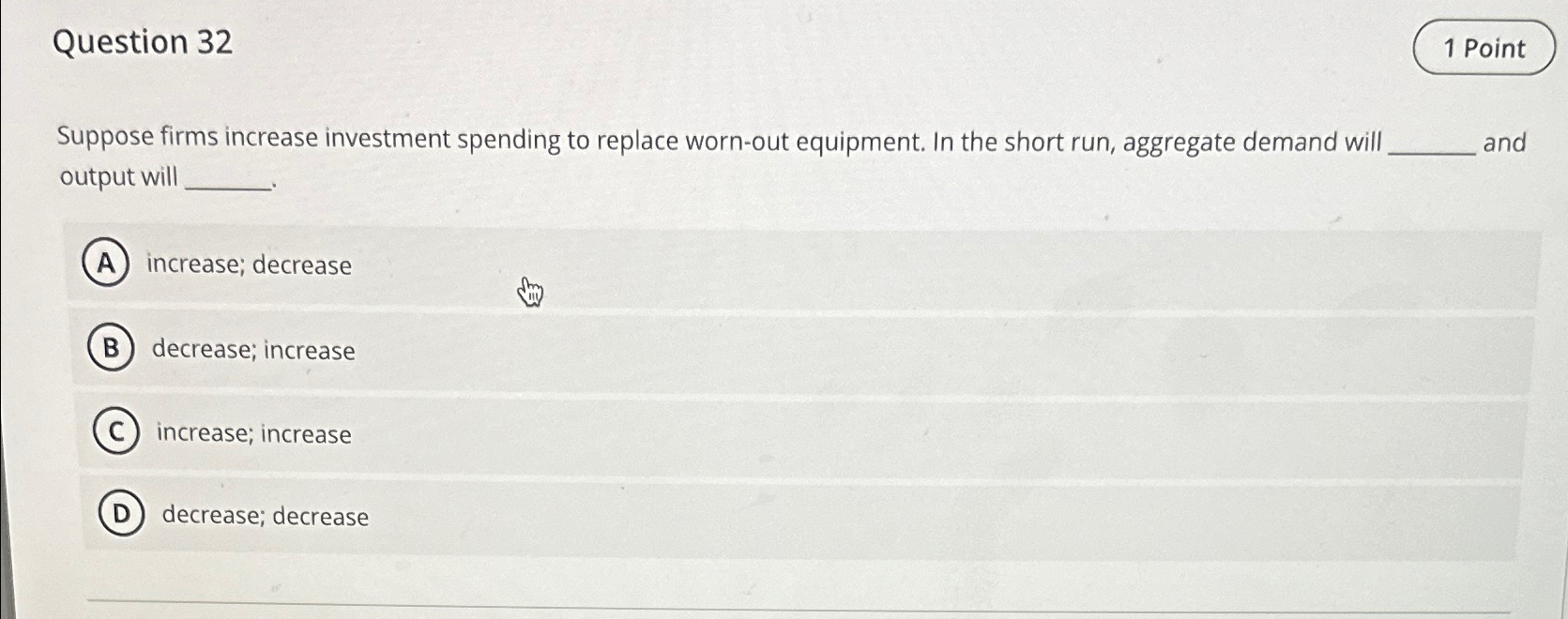 Solved Question 32Suppose firms increase investment spending | Chegg.com