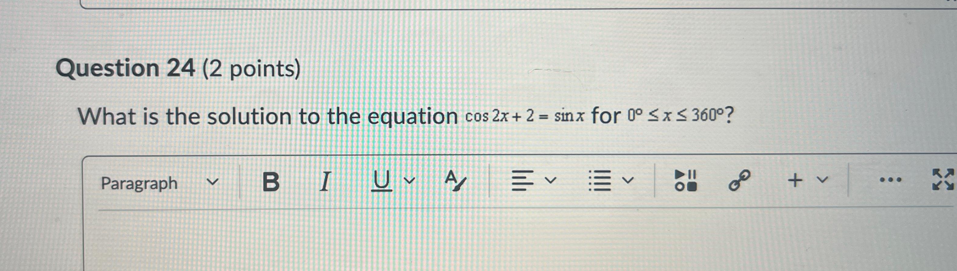 Solved Question 24 (2 ﻿points)What is the solution to the | Chegg.com
