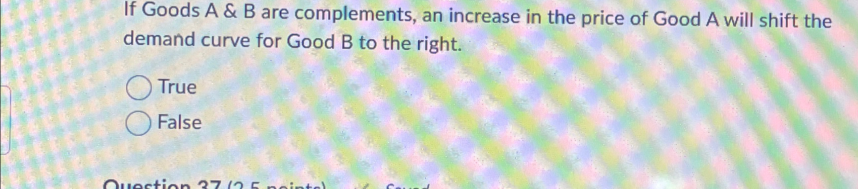 Solved If Goods A & B are complements, an increase in the | Chegg.com