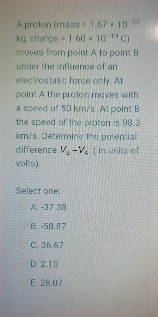 Solved A proton (mass = 1.67 x 10-27 kg, charge = 1.60 x | Chegg.com