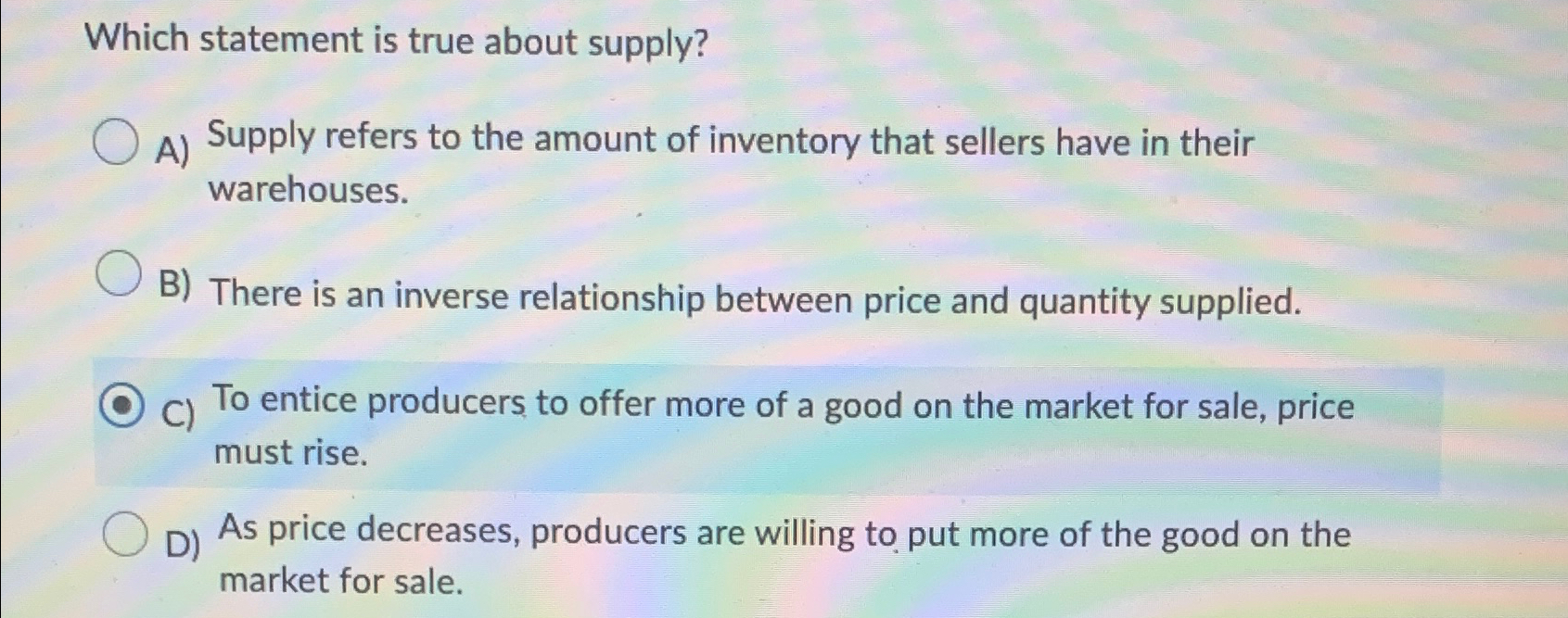 Solved Which statement is true about supply?A) ﻿Supply | Chegg.com