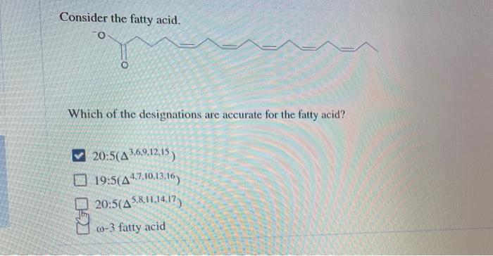 Solved Consider the fatty acid. го Which of the designations | Chegg.com