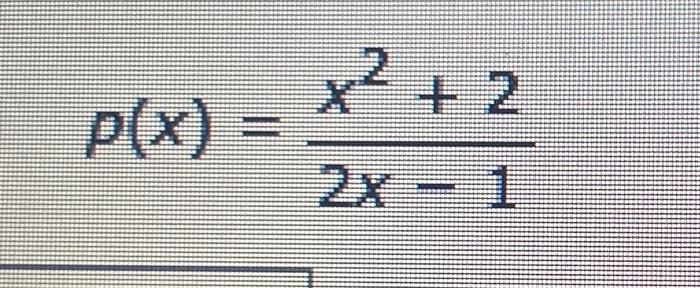 Solved p(x)=2x−1x2+2 | Chegg.com
