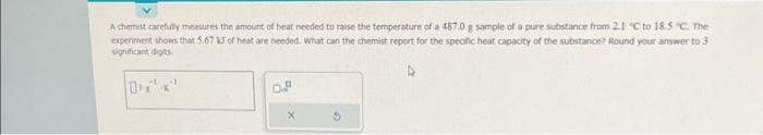 Solved A chemit carefuly measures the amount of heat needed | Chegg.com