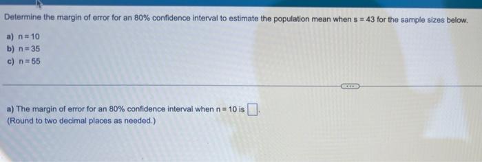 Solved Determine the margin of error for an 80% confidence | Chegg.com