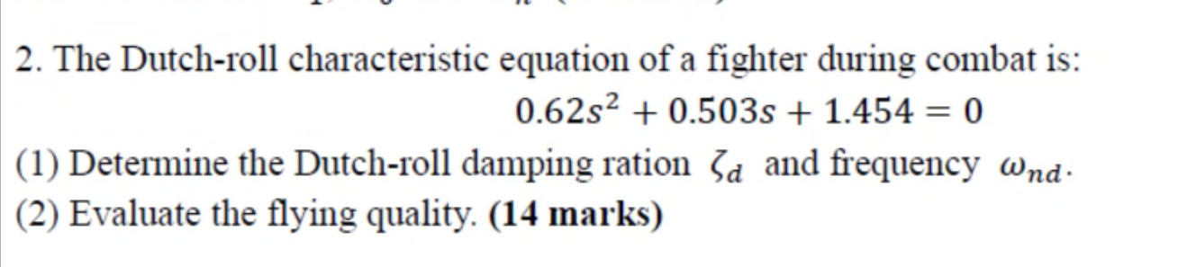 Solved 2. The Dutch-roll characteristic equation of a | Chegg.com