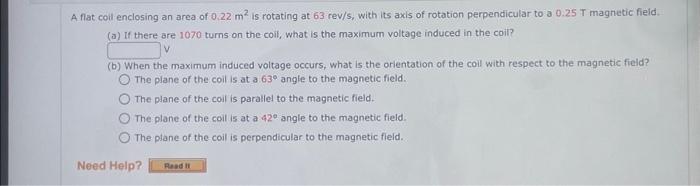 Solved A flat coil enclosing an area of 0.22 m² is rotating | Chegg.com