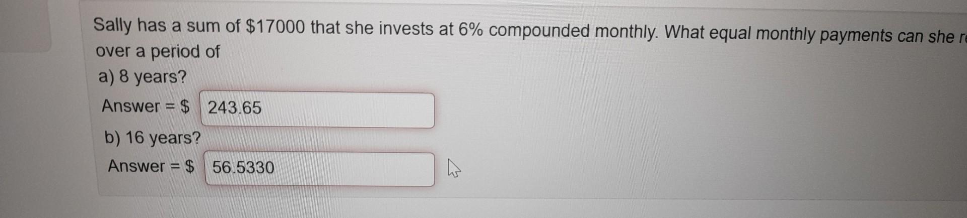 Solved Sally has a sum of $17000 that she invests at 6% | Chegg.com