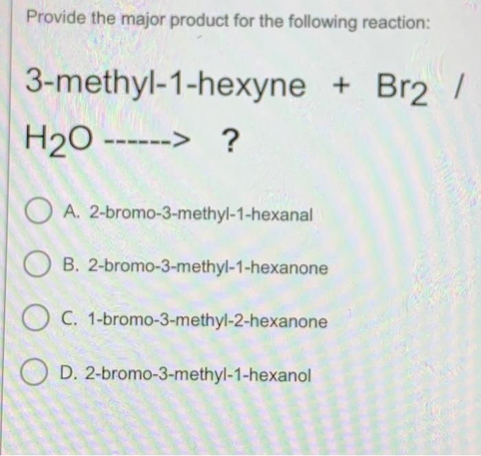 Solved Provide the major product for the following reaction: | Chegg.com