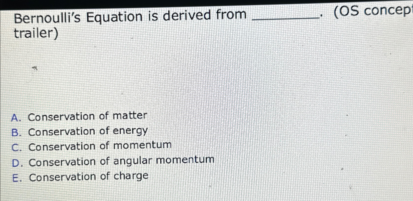 Solved Bernoulli's Equation is derived from q, - (OS concep | Chegg.com