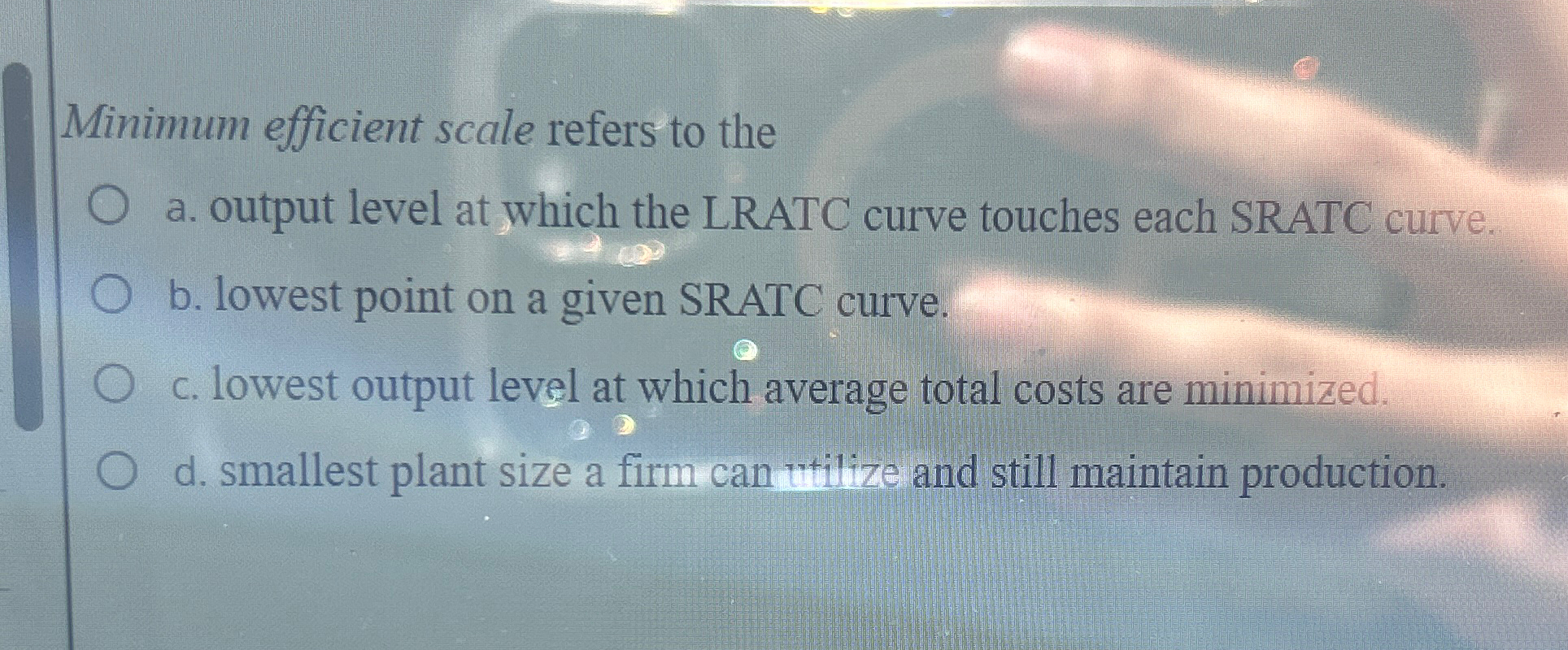 Solved Minimum efficient scale refers to thea. ﻿output level | Chegg.com