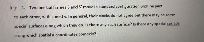 Solved 1. Two inertial frames S and S' move in standard | Chegg.com