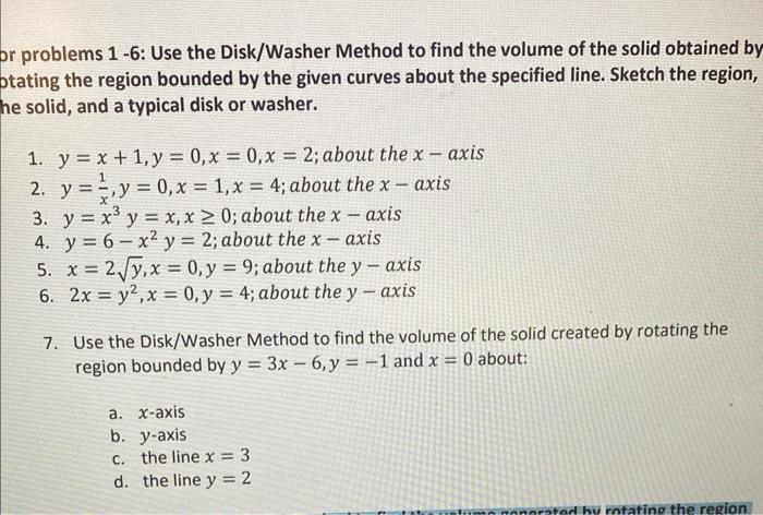 Solved or problems 1−6 : Use the Disk/Washer Method to find | Chegg.com