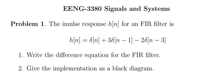 Solved EENG-3380 Signals and Systems Problem 1. The imulse | Chegg.com
