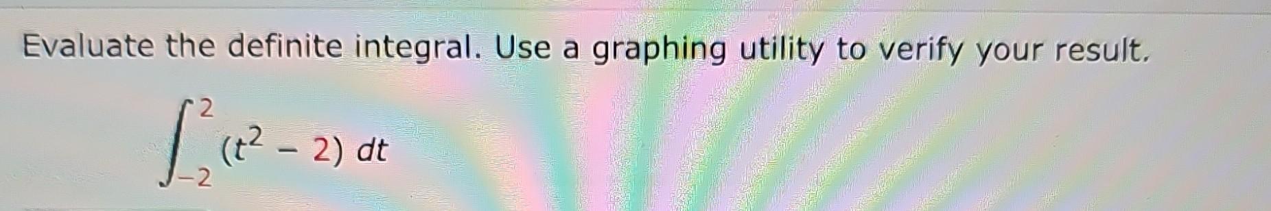 Solved Evaluate the definite integral. Use a graphing | Chegg.com