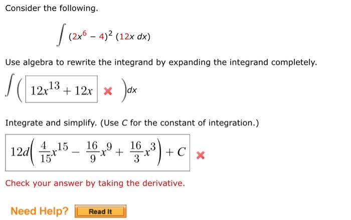Solved Consider the following. ∫(2x6−4)2(12xdx) Use algebra | Chegg.com