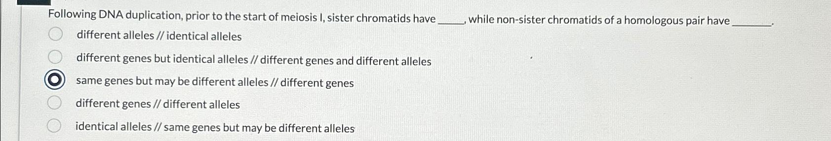 Solved Following DNA duplication, prior to the start of | Chegg.com