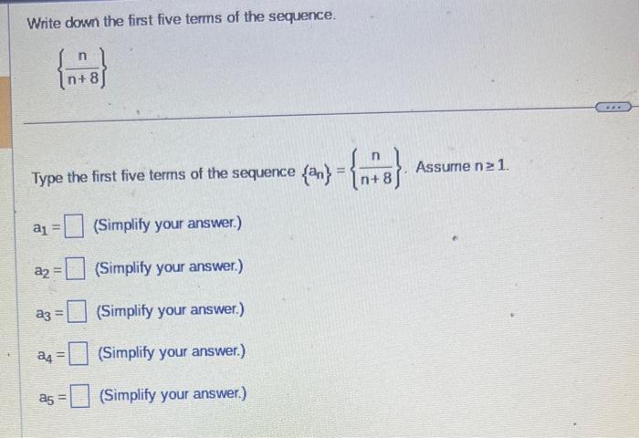 Solved Write down the first five terms of the sequence. | Chegg.com