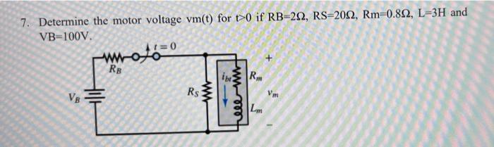 Solved 7. Determine the motor voltage vm(t) for t>0 if | Chegg.com