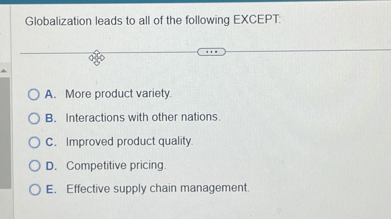 Solved Globalization leads to all of the following EXCEPT:A. | Chegg.com