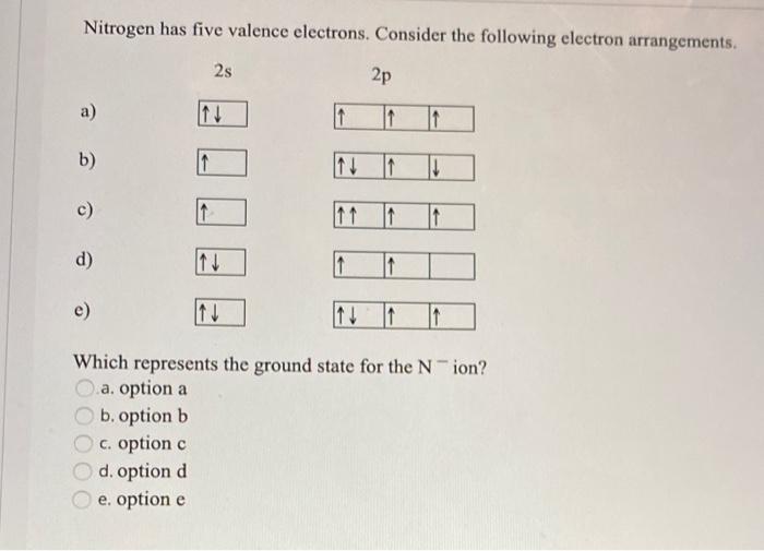 Solved Nitrogen has five valence electrons. Consider the | Chegg.com